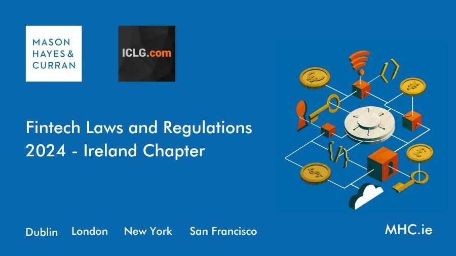Fintech Laws and Regulations 2024 – Ireland… | Mason Hayes Curran