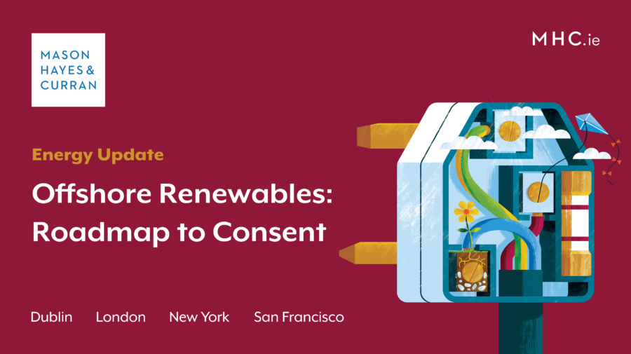 Offshore Renewables: Roadmap to Consent | Mason Hayes Curran